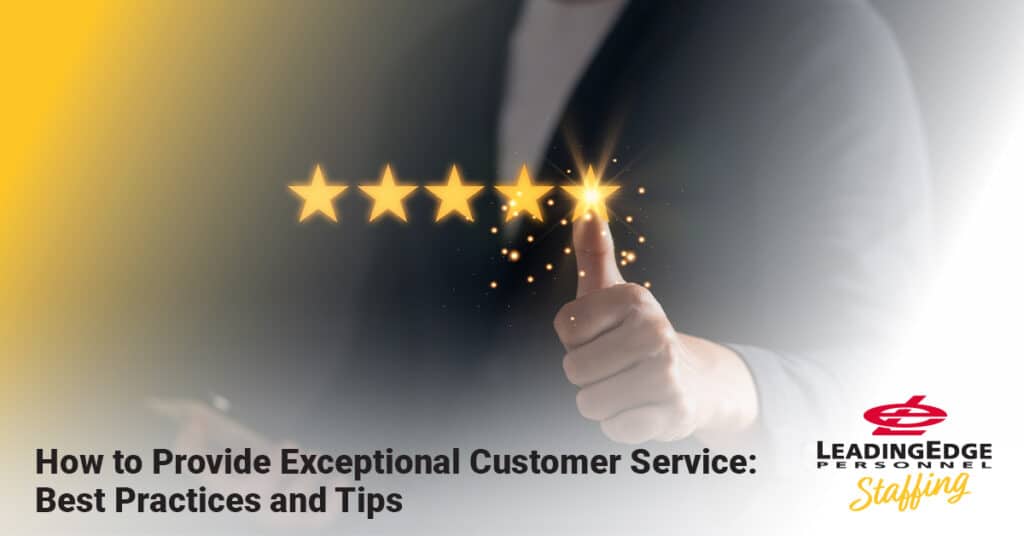 How to Provide Exceptional Customer Service: Best Practices and Tips